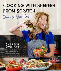 cooking with shereen from scratch: because you can!