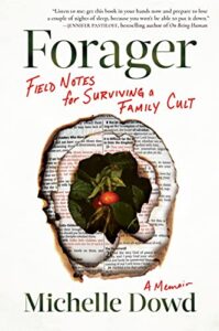 forager: field notes for surviving a family cult: a memoir