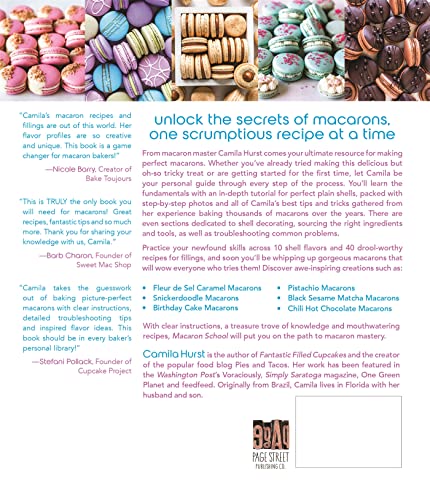 Macaron School: Mastering the World’s Most Perfect Cookie with 50 Delicious Recipes