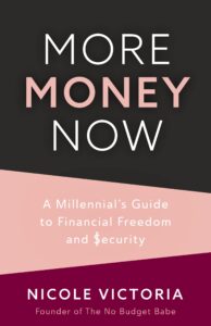 more money now: a millennial’s guide to financial freedom and security (budgeting book)