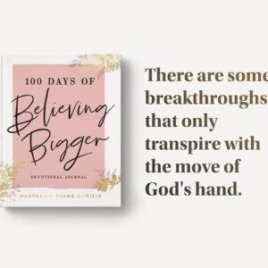 100 Days of Believing Bigger: A Devotional Journal