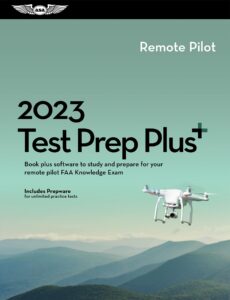 2023 remote pilot test prep plus: book plus software to study and prepare for your pilot faa knowledge exam (asa test prep series)