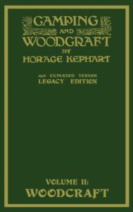 camping and woodcraft volume 2 - the expanded 1916 version (legacy edition): the deluxe masterpiece on outdoors living and wilderness travel (library of american outdoors classics)