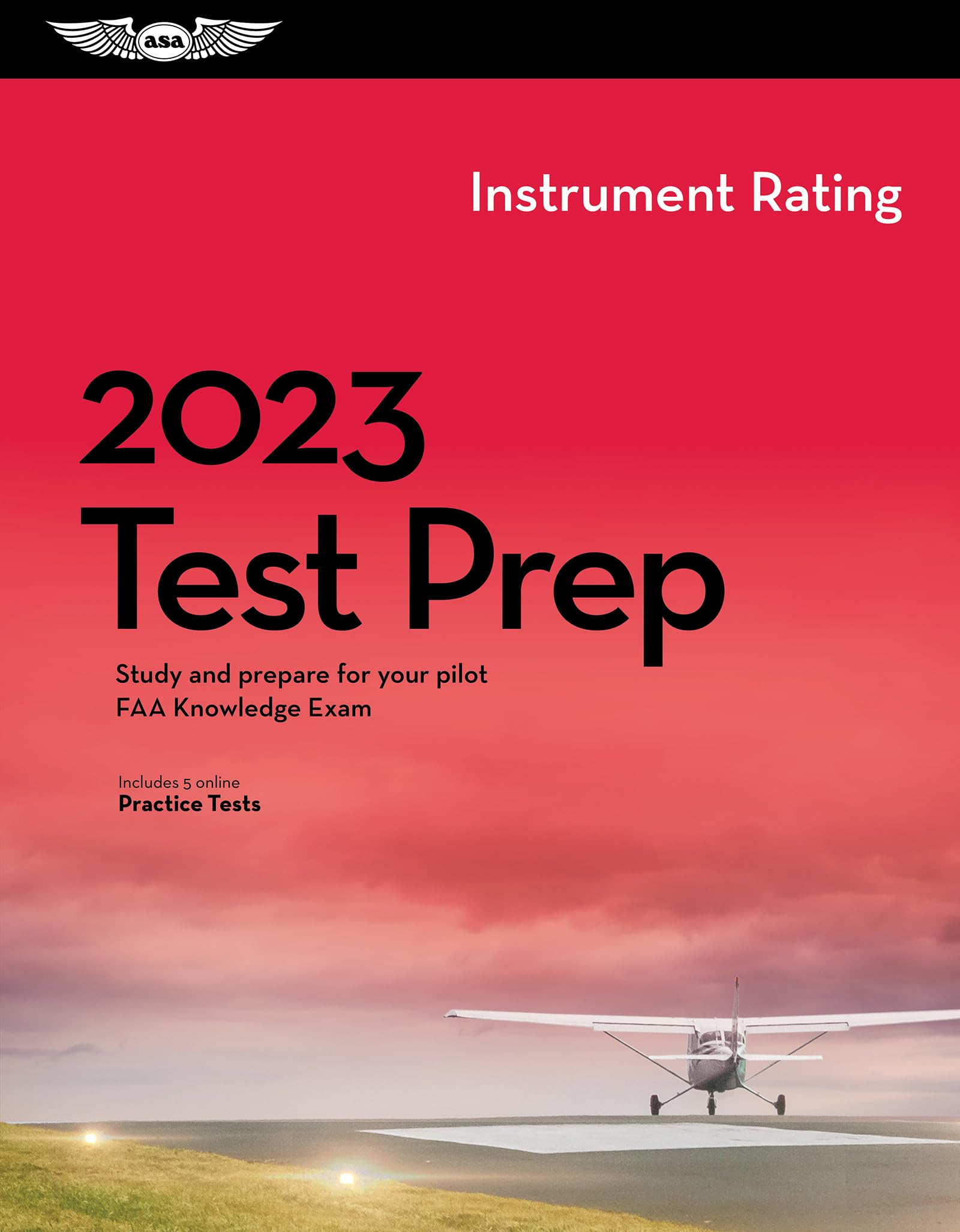 2023 Instrument Rating Test Prep: Study and prepare for your pilot FAA Knowledge Exam (ASA Test Prep Series)