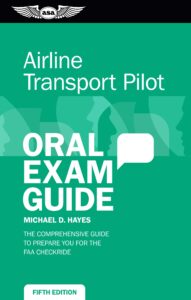 airline transport pilot oral exam guide: the comprehensive guide to prepare you for the faa checkride (oral exam guide series)