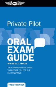 private pilot oral exam guide: the comprehensive guide to prepare you for the faa checkride (oral exam guide series)