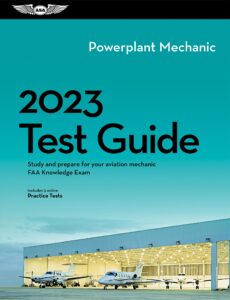 2023 powerplant mechanic test guide: study and prepare for your aviation mechanic faa knowledge exam (asa fast-track test guides)