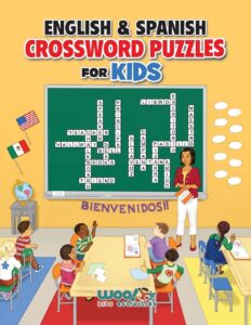 english and spanish crossword puzzles for kids: teach english and spanish with dual language word puzzles (learn english or learn spanish and have fun too) (woo! jr. kids activities books)