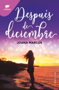 después de diciembre / after december (wattpad. meses a tu lado) (spanish edition)