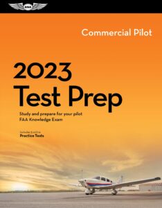 2023 commercial pilot test prep: study and prepare for your pilot faa knowledge exam (asa test prep series)