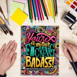 You're a Mother F*cking Badass: Motivational & Inspirational Swear Word Coloring Book for Adults