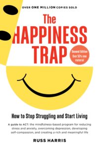 the happiness trap (second edition): how to stop struggling and start living