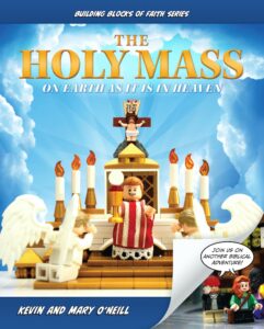 the holy mass: on earth as it is in heaven (building blocks of faith series)