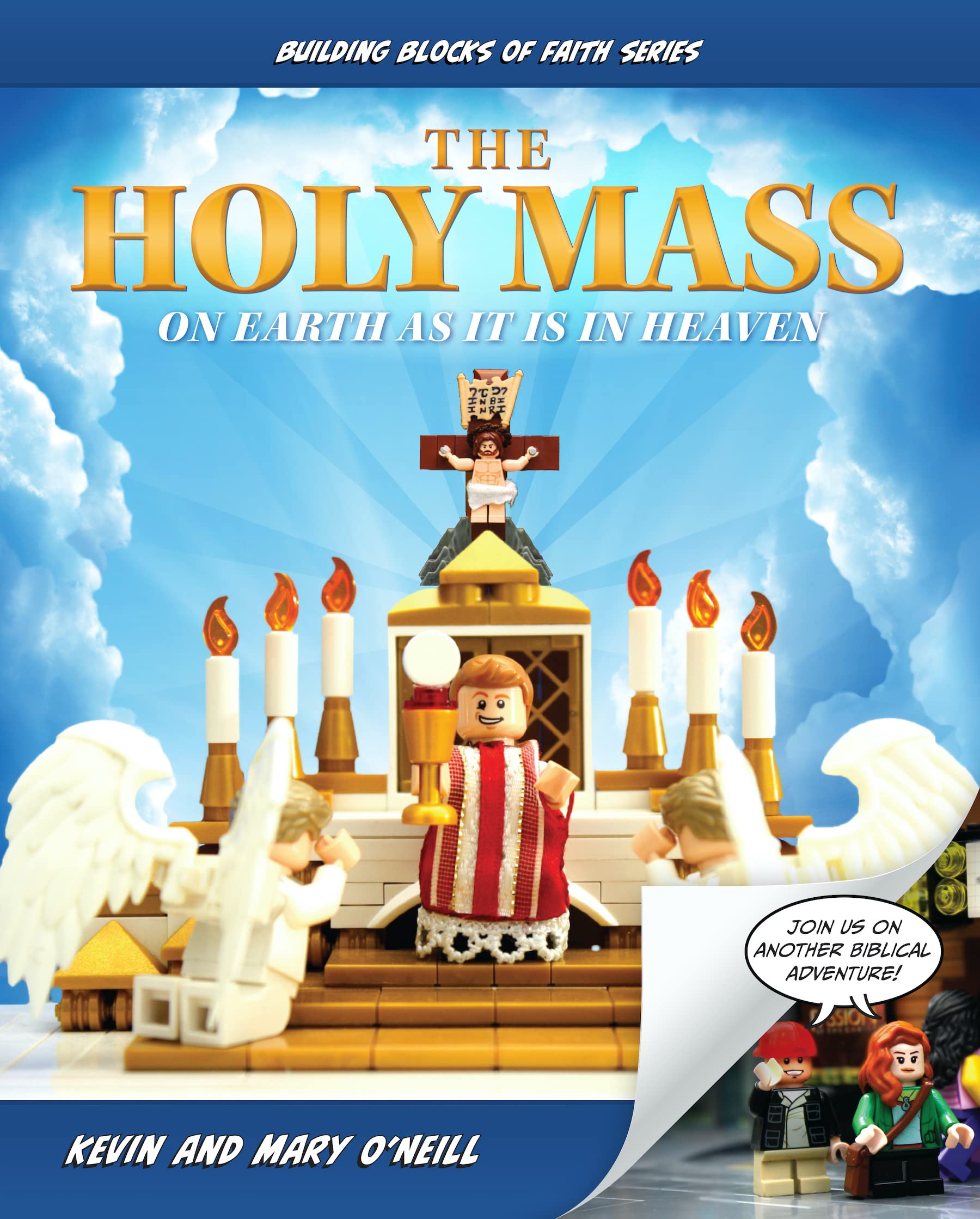 The Holy Mass: On Earth as It Is in Heaven (Building Blocks of Faith Series)