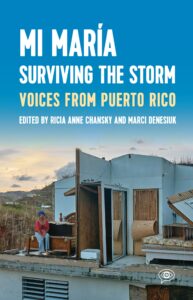 mi maría: surviving the storm: voices from puerto rico. (voice of witness)