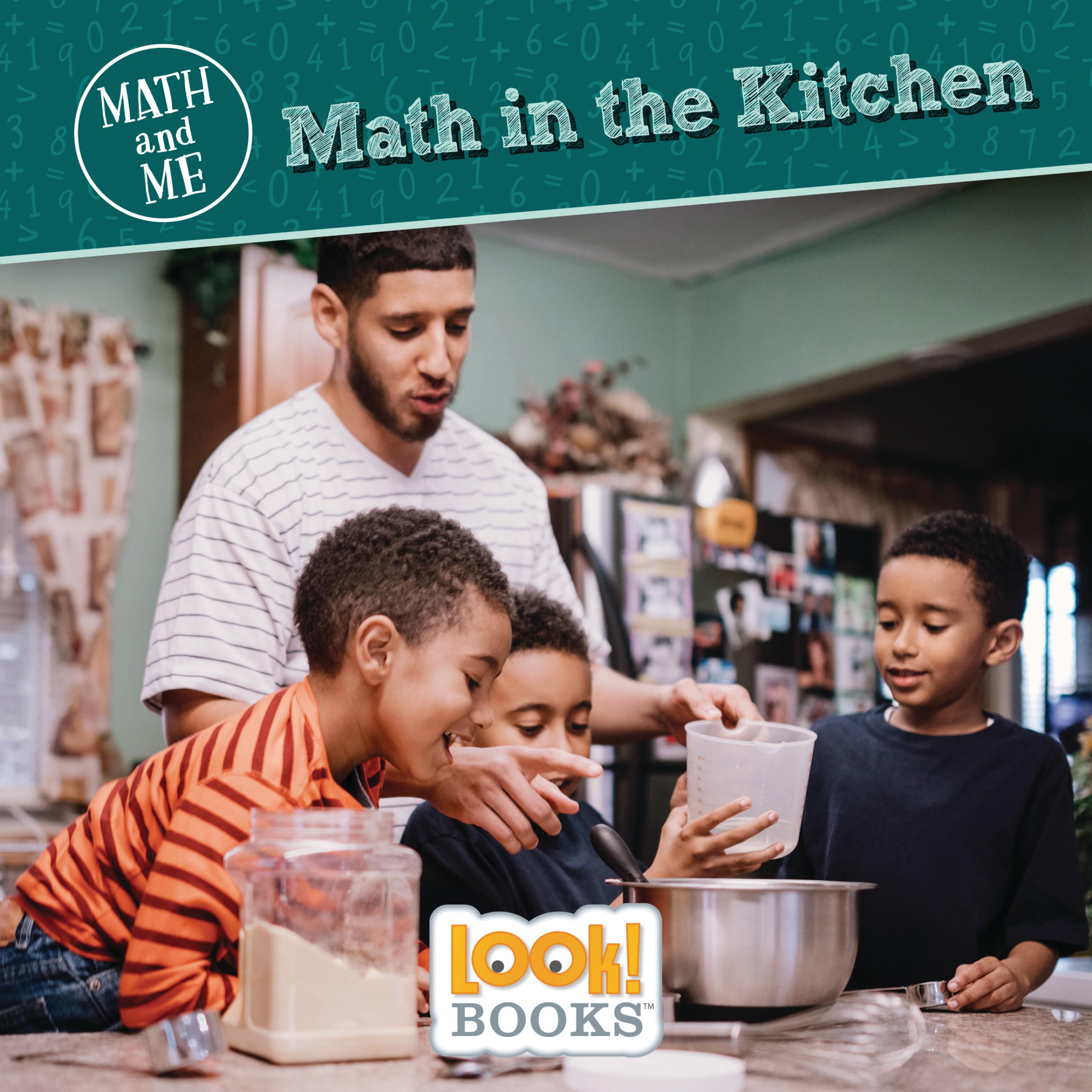 Math in the Kitchen (Math and Me (LOOK! Books ™))