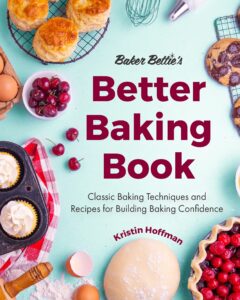 baker bettie’s better baking book: classic baking techniques and recipes for building baking confidence (cake decorating, pastry recipes, baking classes) (birthday gift for her)