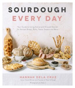 sourdough every day: your guide to using active and discard starter for artisan bread, rolls, pasta, sweets and more