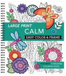 large print easy color & frame - calm (stress free coloring book)