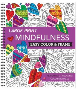 large print easy color & frame - mindfulness (stress free coloring book)