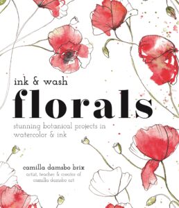 ink and wash florals: stunning botanical projects in watercolor and ink