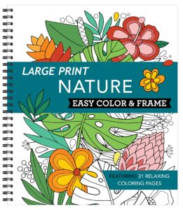 large print easy color & frame - nature (stress free coloring book)