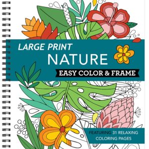 Large Print Easy Color & Frame - Nature (Stress Free Coloring Book)