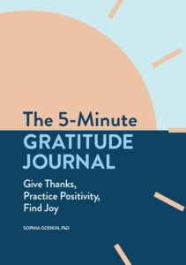 the 5-minute gratitude journal: give thanks, practice positivity, find joy