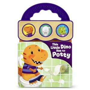 this little dino has to potty: children's toilet training sound book for dinosaur fans (interactive potty training take-along early bird children's sound book)