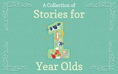 Stories for 1-Year-Olds - A First Treasury of Nursery Rhymes and Short Stories to Read to Your Babies and Toddlers