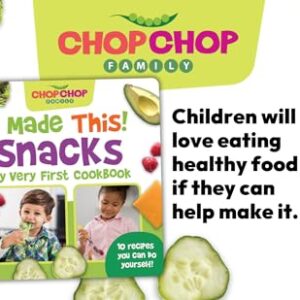 ChopChop I Made This! Snacks Board Book - First Cookbook for Toddlers; Healthy, Easy Snacks for Young Children Learning About Cooking and Healthy Habits (Chopchop Family)