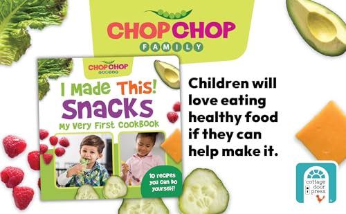 ChopChop I Made This! Snacks Board Book - First Cookbook for Toddlers; Healthy, Easy Snacks for Young Children Learning About Cooking and Healthy Habits (Chopchop Family)