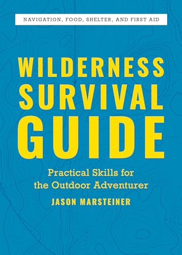 Wilderness Survival Guide: Practical Skills for the Outdoor Adventurer