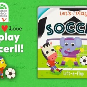 Let's Play Soccer! A Lift-a-Flap Board Book for Babies and Toddlers, Ages 1-4 (Children's Interactive Chunky Lift-A-Flap Board Book)