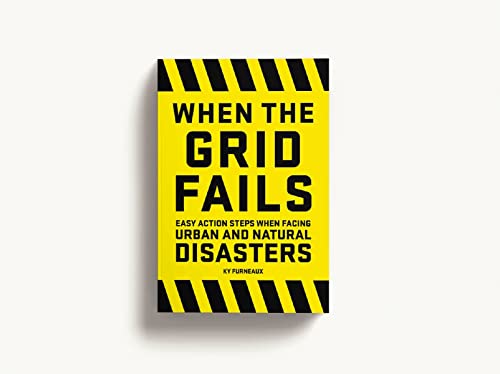 When the Grid Fails: Easy Action Steps When Facing Urban and Natural Disasters