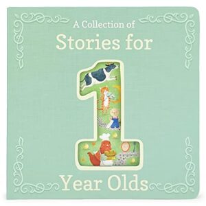 stories for 1-year-olds - a first treasury of nursery rhymes and short stories to read to your babies and toddlers