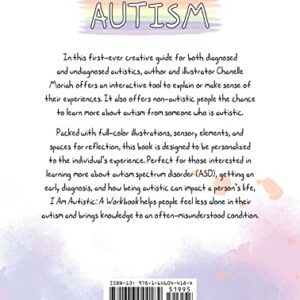 I Am Autistic: A Workbook: Sensory Tools, Practical Advice, and Interactive Journaling for Understanding Life with Autism (By Someone Diagnosed with It)