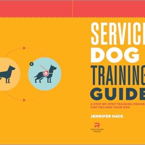 Service Dog Training Guide: A Step-by-Step Training Program for You and Your Dog