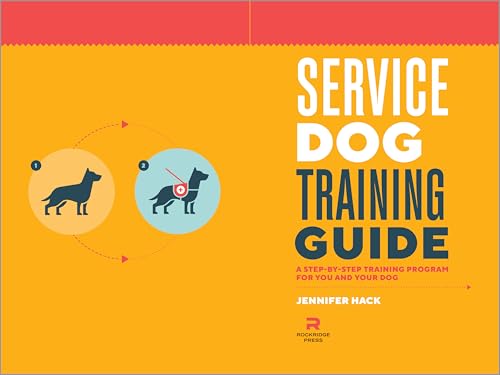 Service Dog Training Guide: A Step-by-Step Training Program for You and Your Dog