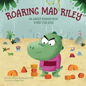 roaring mad riley: an anger management story for kids