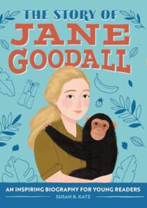 the story of jane goodall: an inspiring biography for young readers (the story of biographies)