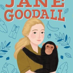 The Story of Jane Goodall: An Inspiring Biography for Young Readers (The Story of Biographies)