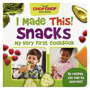 chopchop i made this! snacks board book - first cookbook for toddlers; healthy, easy snacks for young children learning about cooking and healthy habits (chopchop family)