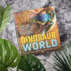 Dinosaur World: Over 1,200 Amazing Dinosaurs, Famous Fossils, and the Latest Discoveries from the Prehistoric Era (Explore The Mesozoic Era with Over 1,200 Dinosaur Species)