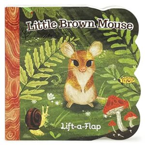 little brown mouse - a lift-a-flap board book for babies and toddlers, ages 1-4