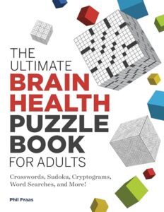 the ultimate brain health puzzle book for adults: crosswords, sudoku, cryptograms, word searches, and more! (ultimate brain health puzzle books)