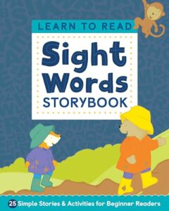 learn to read: sight words storybook: 25 simple stories & activities for beginner readers