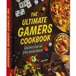 The Ultimate Gamers Cookbook: Recipes for an Epic Game Night