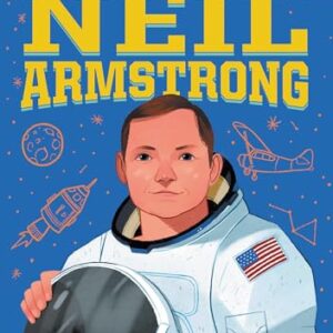 The Story of Neil Armstrong: An Inspiring Biography for Young Readers (The Story of Biographies)