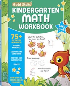 kindergarten math workbook ages 5 to 6: 75+ activities addition & subtraction, counting and writing numbers 1 to 20, addition and subtraction, ... numbers, count by 2s & more (common core)